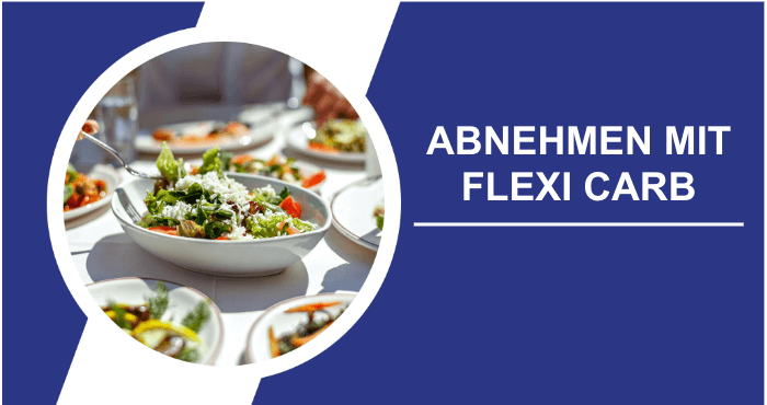Abnehmen leicht gemacht: Flexi Carb Diät