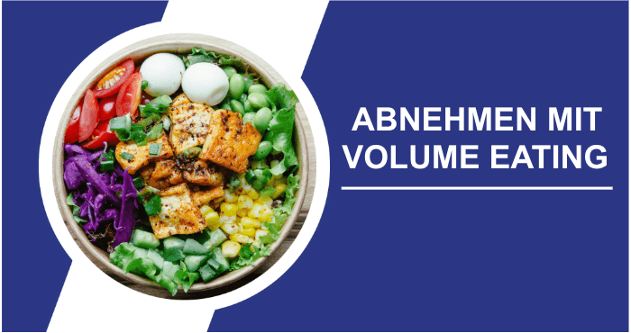 Volume Eating: Effektiv Abnehmen mit volumenreicher Kost