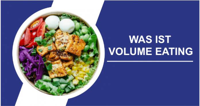 Volume Eating: Effektiv Abnehmen mit volumenreicher Kost